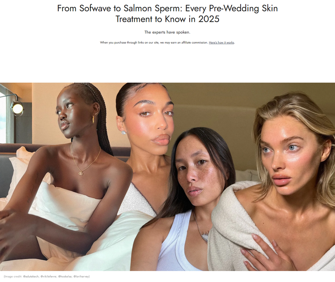 From Sofwave to Salmon Sperm: Every Pre-Wedding Skin Treatment to Know – Georgia Louise